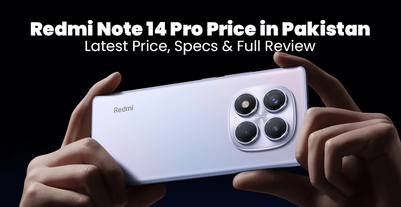 Redmi Note 14 Pro Price in Pakistan – Latest Price, Specs & Full Review ...